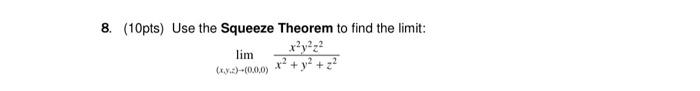 Solved 8 10pts Use The Squeeze Theorem To Find The Limit