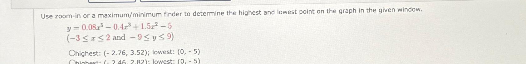 Solved Use zoom-in or a maximum/minimum finder to determine | Chegg.com