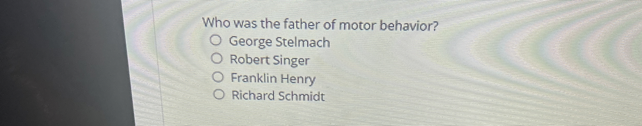 High Quality SOLUTION Who was the father of motor behavior? ﻿George ...