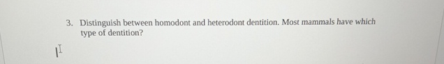 Solved Distinguish between homodont and heterodont | Chegg.com