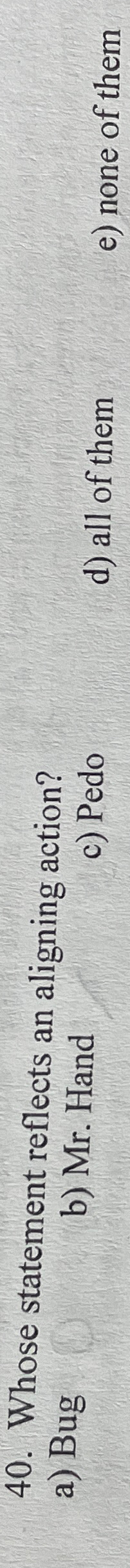Solved Whose statement reflects an aligning action?a) ﻿Bugb) | Chegg.com