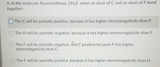 Solved 4. In the molecule fluoromethane, CH3F, when an atom | Chegg.com