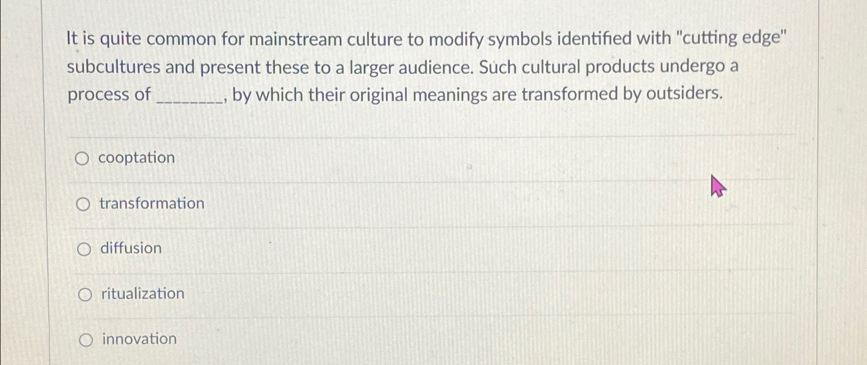 Solved It is quite common for mainstream culture to modify | Chegg.com