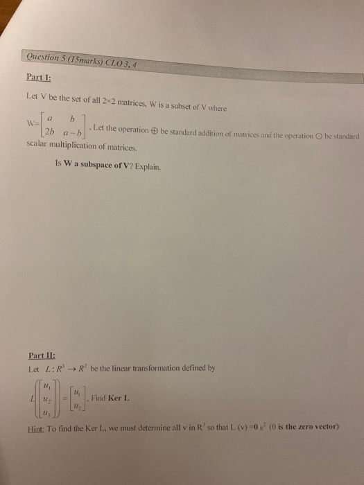 Solved Question 5 (15marks) CLO3,4 Part 1: Let V be the set | Chegg.com Solved Question 5 (15marks) CLO3,4 Part 1: Let V be the set | Chegg.com
