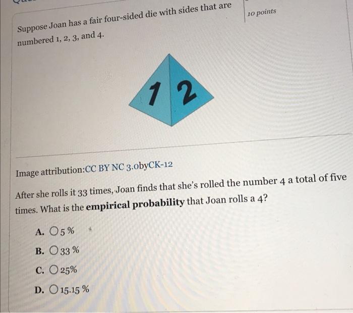 Solved 10 points Suppose Joan has a fair four-sided die with | Chegg.com