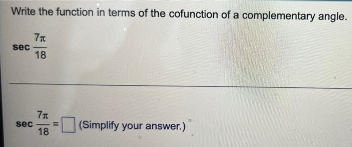 Solved Write the function in terms of the cofunction of a | Chegg.com