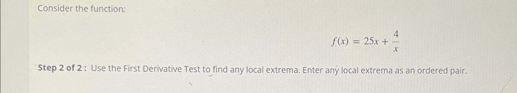 Solved Consider the function:f(x)=25x+4xStep 2 ﻿of 2: Use | Chegg.com