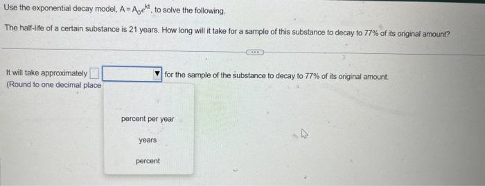 Solved Use the exponential decay model, A=A0ekt, to solve | Chegg.com