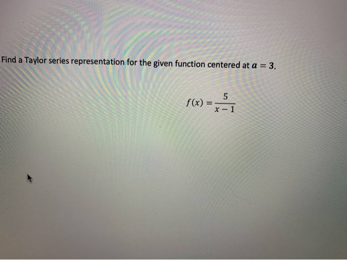 Solved Find a Taylor series representation for the given | Chegg.com