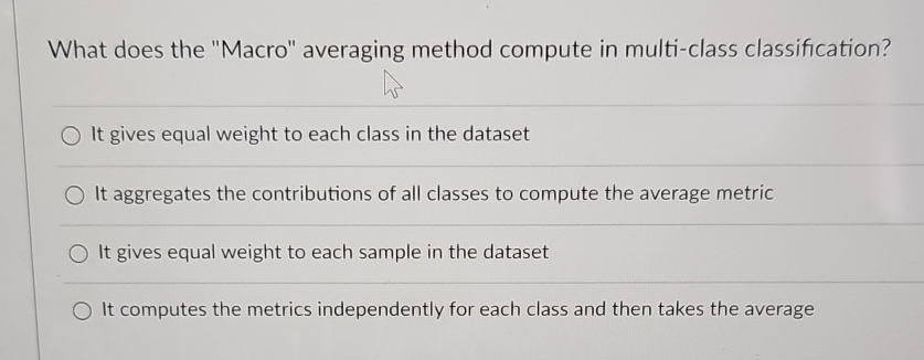 Solved What does the "Macro" averaging method compute in | Chegg.com