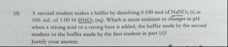 Solved (d) ﻿A second student makes a buffer by dissolving | Chegg.com