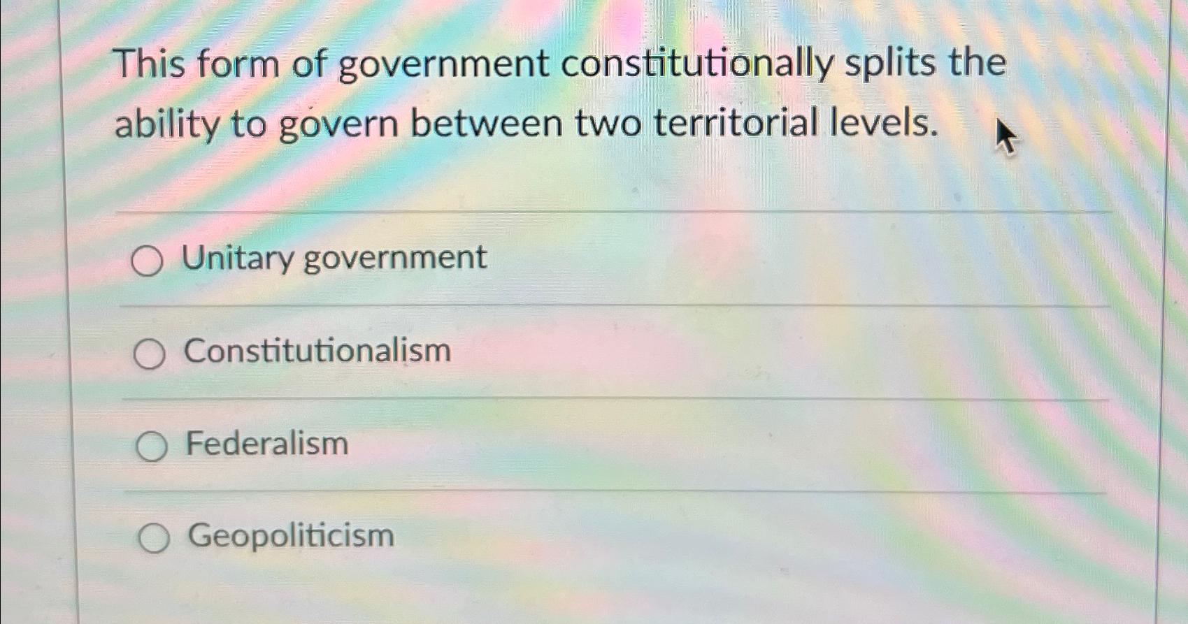 Solved This form of government constitutionally splits the | Chegg.com