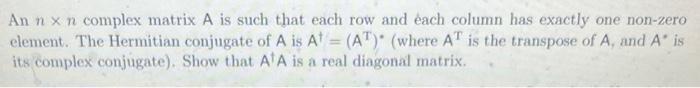 Solved An n×n complex matrix A is such that each row and | Chegg.com
