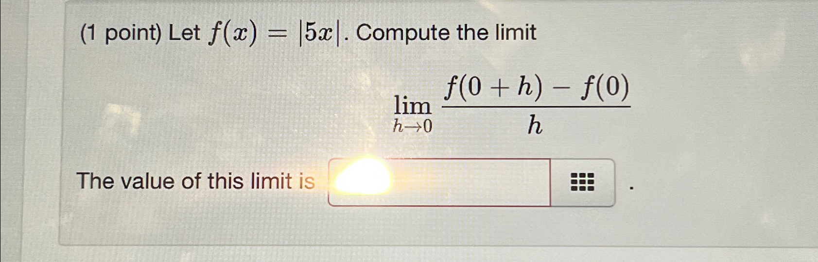 Solved (1 ﻿point) ﻿Let f(x)=|5x|. ﻿Compute the | Chegg.com