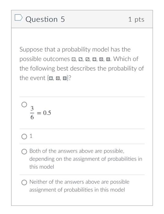 Solved Question 5 1 pts Suppose that a probability model has | Chegg.com