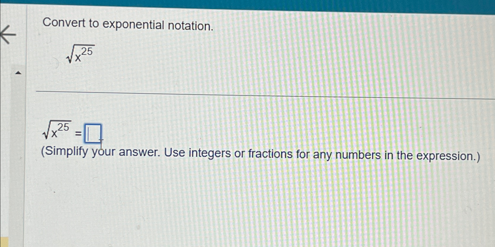 Solved Convert to exponential notation.x252x252=(Simplify | Chegg.com