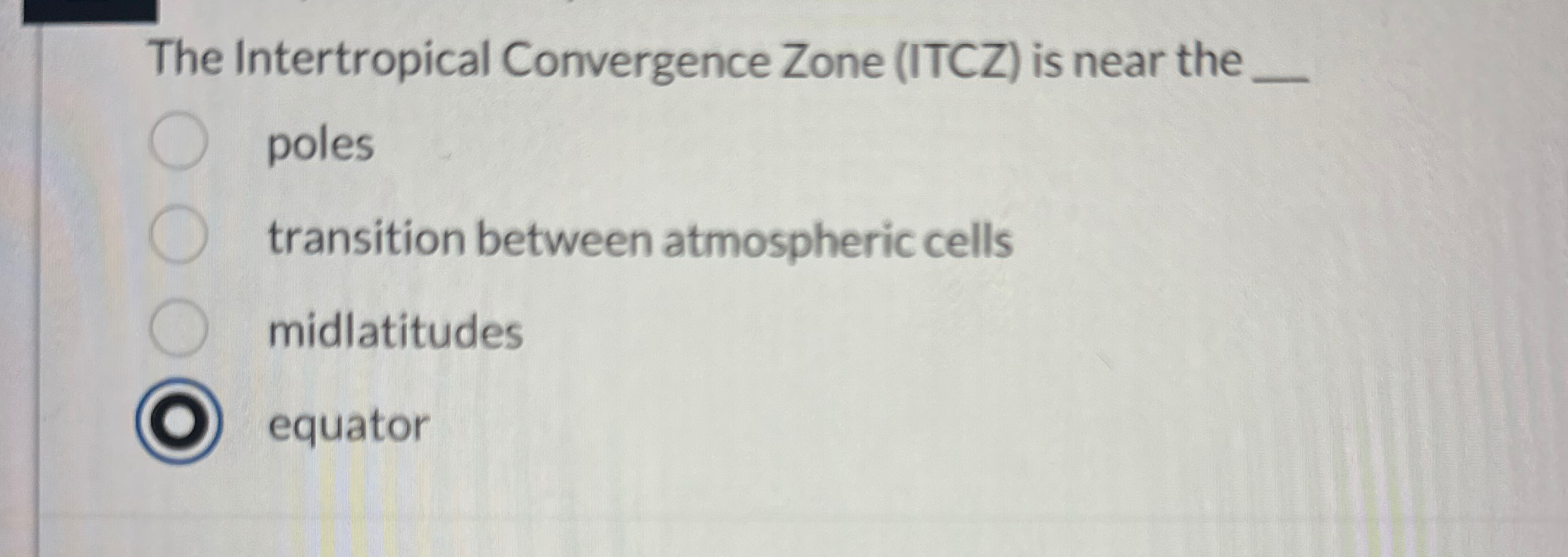 Solved The Intertropical Convergence Zone (ITCZ) ﻿is near | Chegg.com