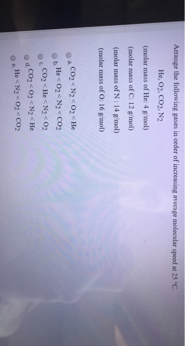 Solved Arrange the following gases in order of increasing | Chegg.com