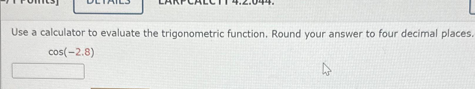 Solved Use a calculator to evaluate the trigonometric | Chegg.com