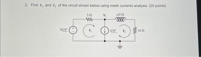 Solved 2. Find I1, and I2 of the circuit shown below using | Chegg.com
