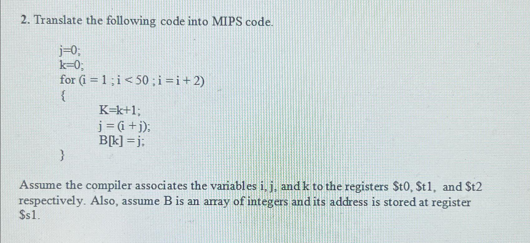Solved Translate the following code into MIPS | Chegg.com