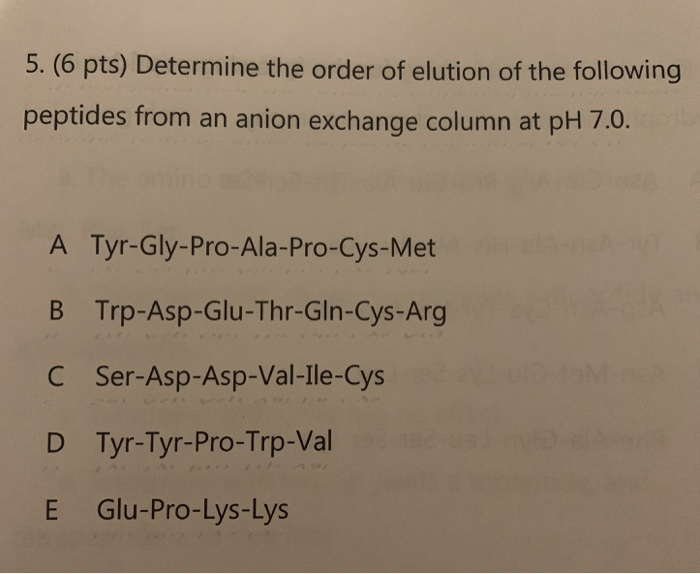 Solved 5. (6 pts) Determine the order of elution of the | Chegg.com