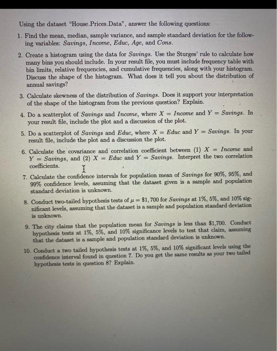 Solved Using the dataset "House Prices Data", answer the | Chegg.com