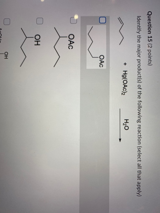 Solved Question 15 (2 points) Identify the major product(s) | Chegg.com