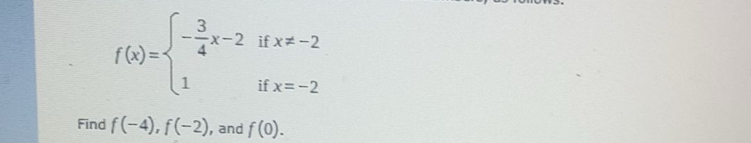 Solved f(x)={-34x-2 if x≠-21 if x=-2Find f(-4),f(-2), ﻿and | Chegg.com