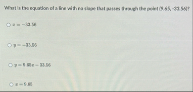 Solved What is the equation of a line with no slope that | Chegg.com
