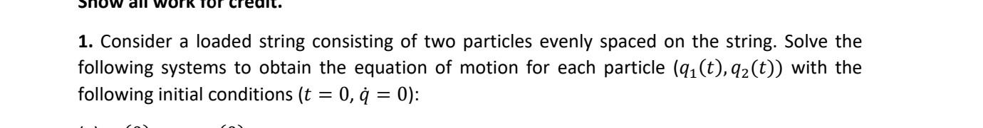 Solved all we 1. Consider a loaded string consisting of two | Chegg.com
