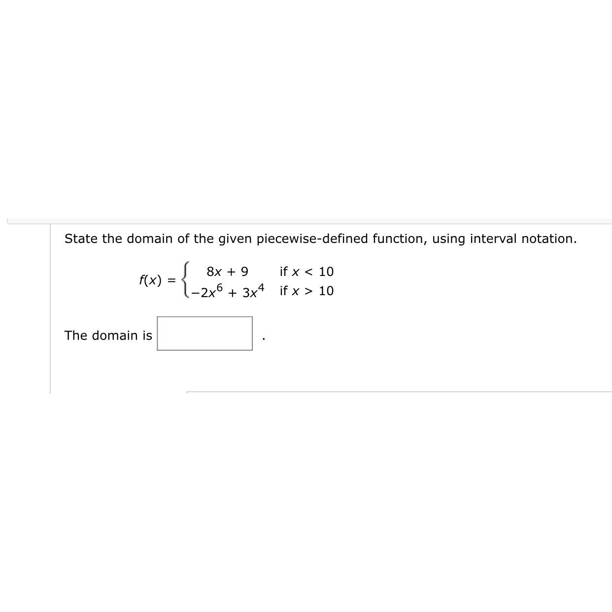 Solved State the domain of the given piecewise-defined | Chegg.com