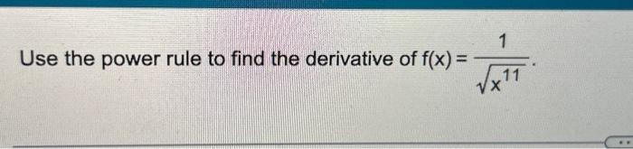 Solved Use the power rule to find the derivative of | Chegg.com