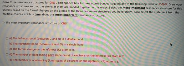 Solved Draw three resonance structures for CNS. This species | Chegg.com
