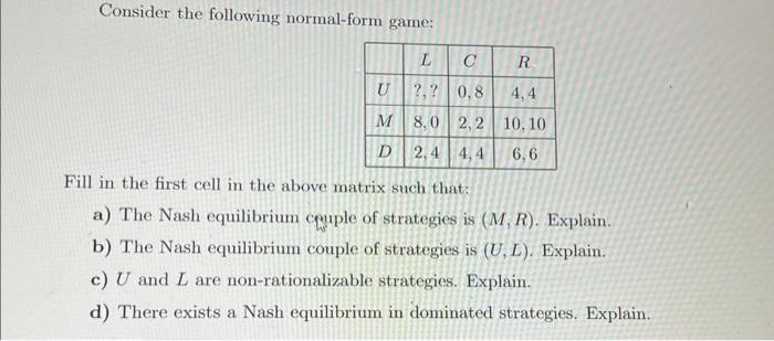 Solved Consider the following normal-form game: Fill in the | Chegg.com