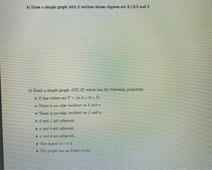 Solved 4) Draw a simple graph with 5 vertices whose degrees | Chegg.com