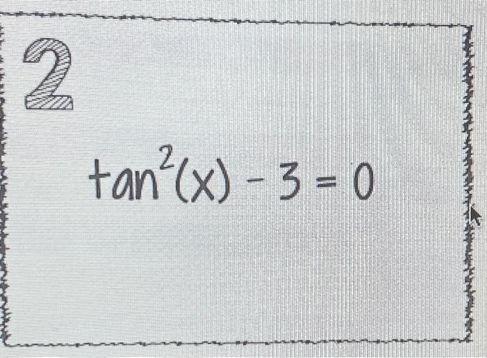 tan2(x)−3=0 | Chegg.com