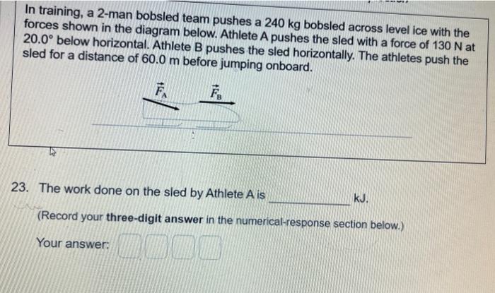 Solved In training, a 2-man bobsled team pushes a 240 kg | Chegg.com
