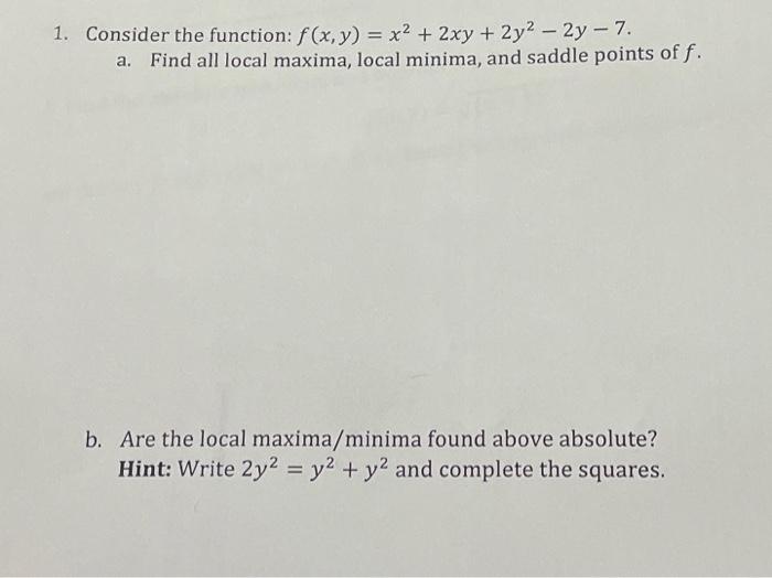 Solved 1. Consider the function: f(x,y)=x2+2xy+2y2−2y−7. a. | Chegg.com