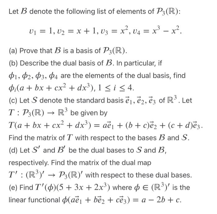 Solved Let B denote the following list of elements of P3(R) | Chegg.com