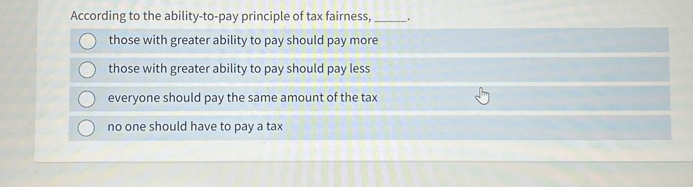 Solved According to the ability-to-pay principle of tax | Chegg.com