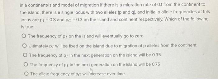 Solved In a continent/Island model of migration if there is | Chegg.com
