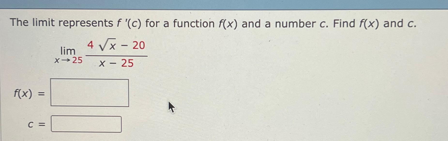 Solved The limit represents f'(c) ﻿for a function f(x) ﻿and | Chegg.com