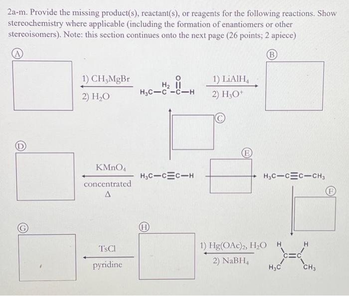 Solved 2a−m. Provide the missing product(s), reactant(s), or | Chegg.com