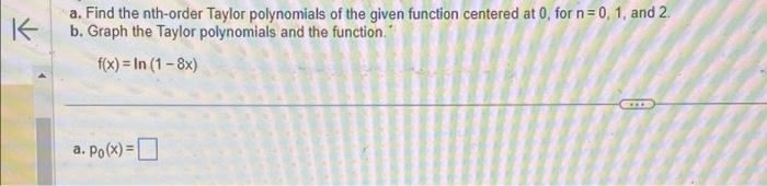 Solved a. Find the nth-order Taylor polynomials of the given | Chegg.com