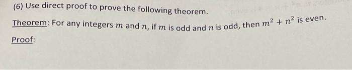 Solved (6) Use direct proof to prove the following theorem. | Chegg.com