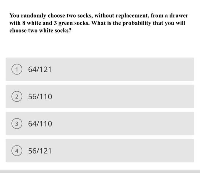 Solved You randomly choose three socks, one by one, with | Chegg.com