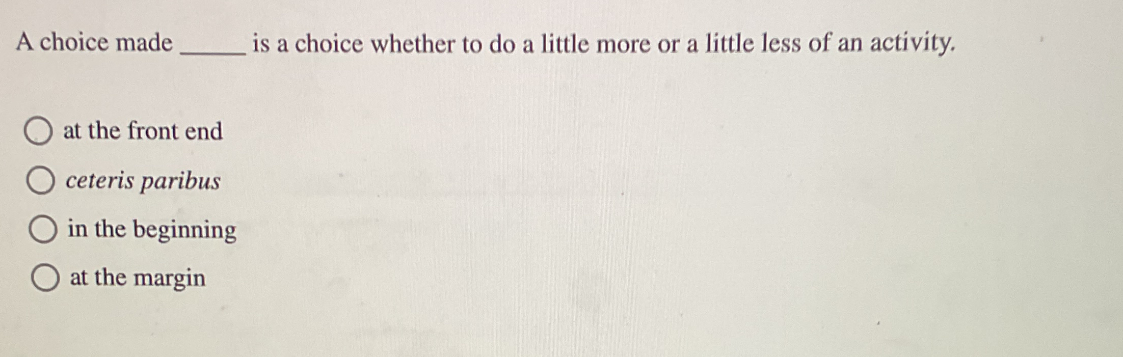 Solved A choice made q, ﻿is a choice whether to do a little | Chegg.com