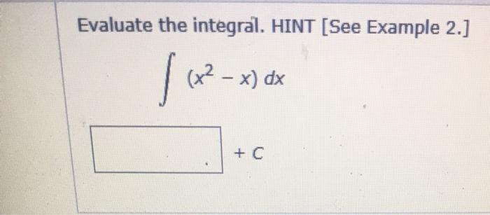 Solved Evaluate the integral. HINT (See Example 2.] | (x²-x) | Chegg.com