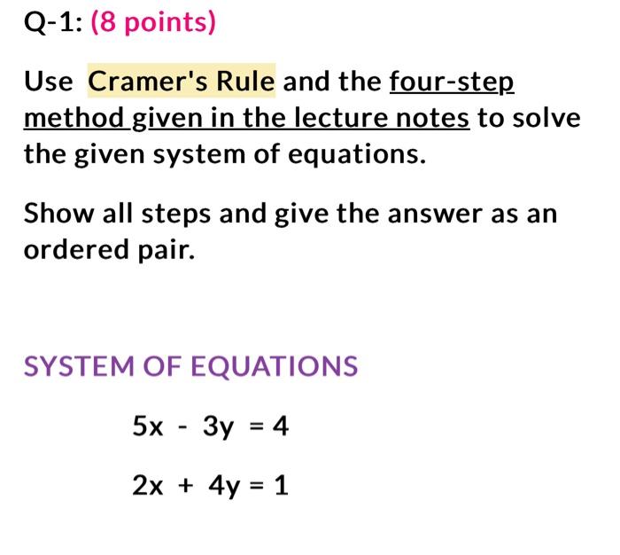 Solved Q 1 8 Points Use Cramers Rule And The Four Step 
